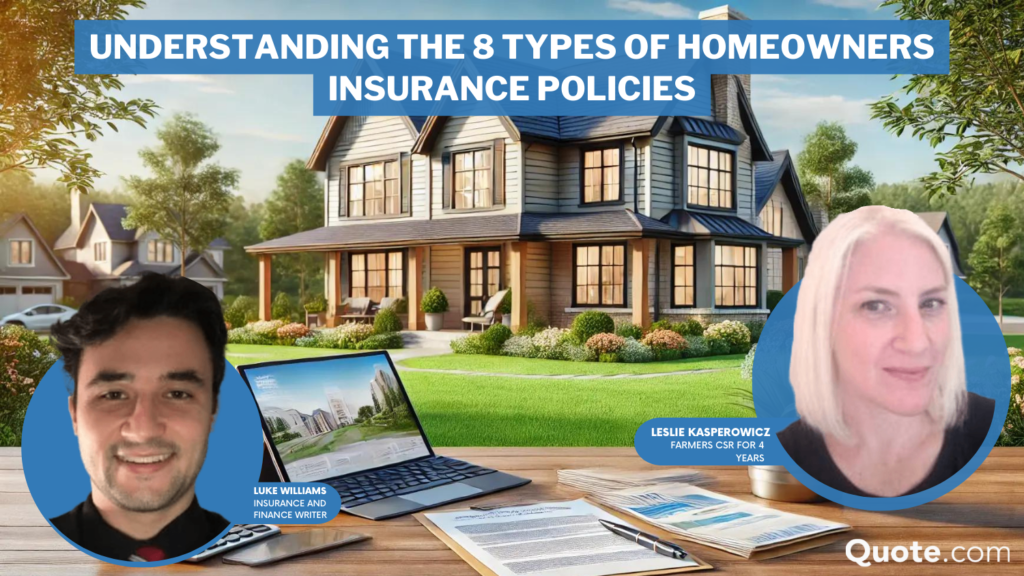 Understanding the 8 Types of Homeowners Insurance Policies | Quote.com